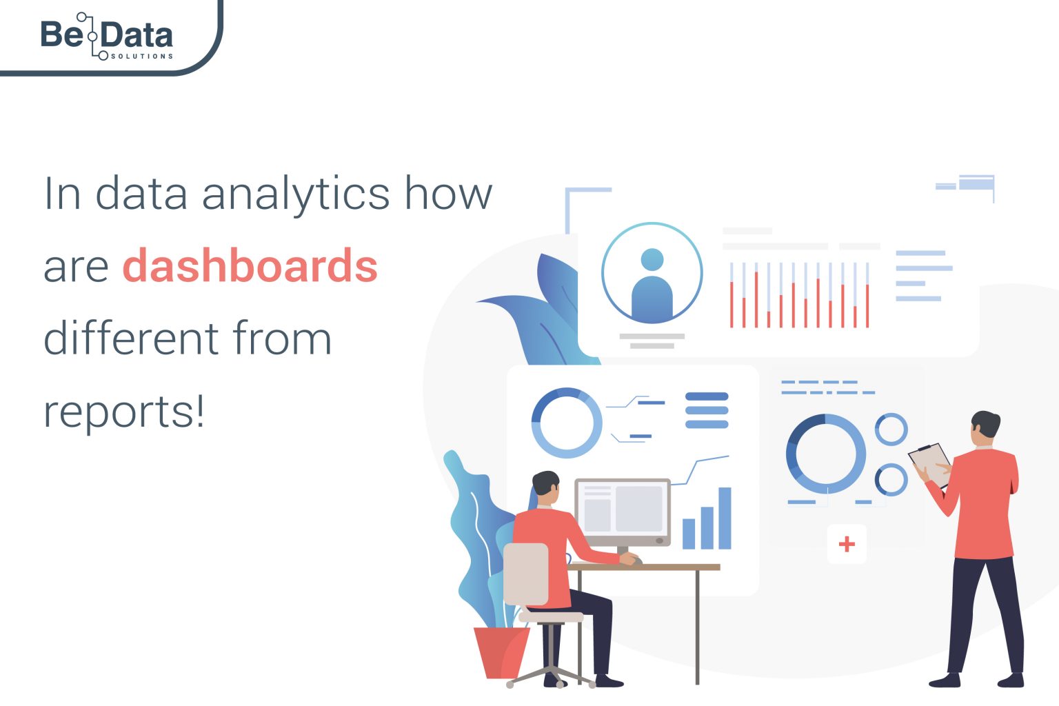 In Data Analytics How Are Dashboards Different From Reports! - Be Data ...
