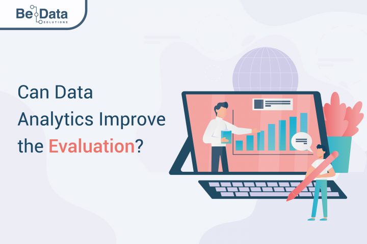 Can Data Analytics Improve The Evaluation Be Data Solutions