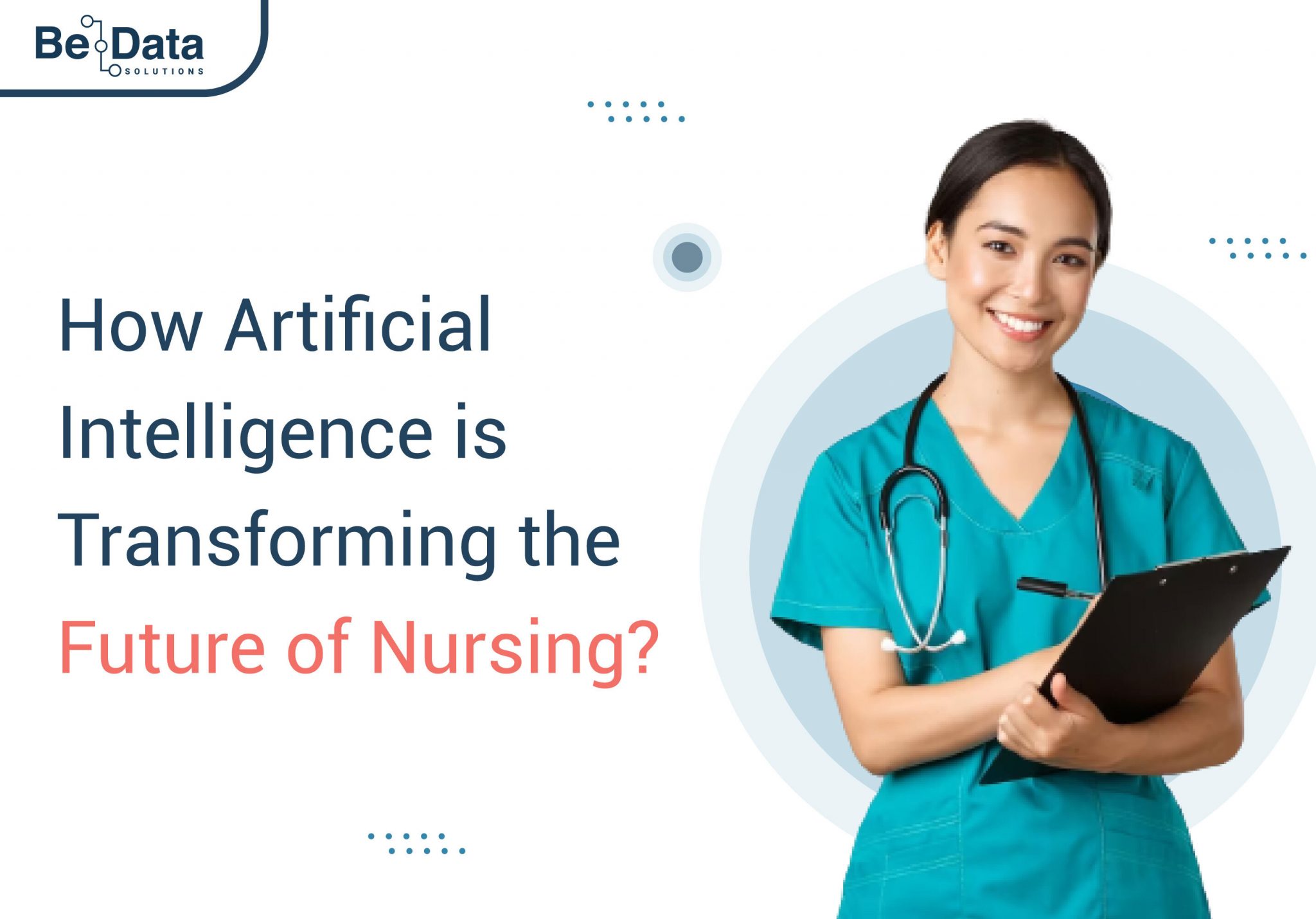 How AI is Transforming the Future of Nursing? Be Data Solutions