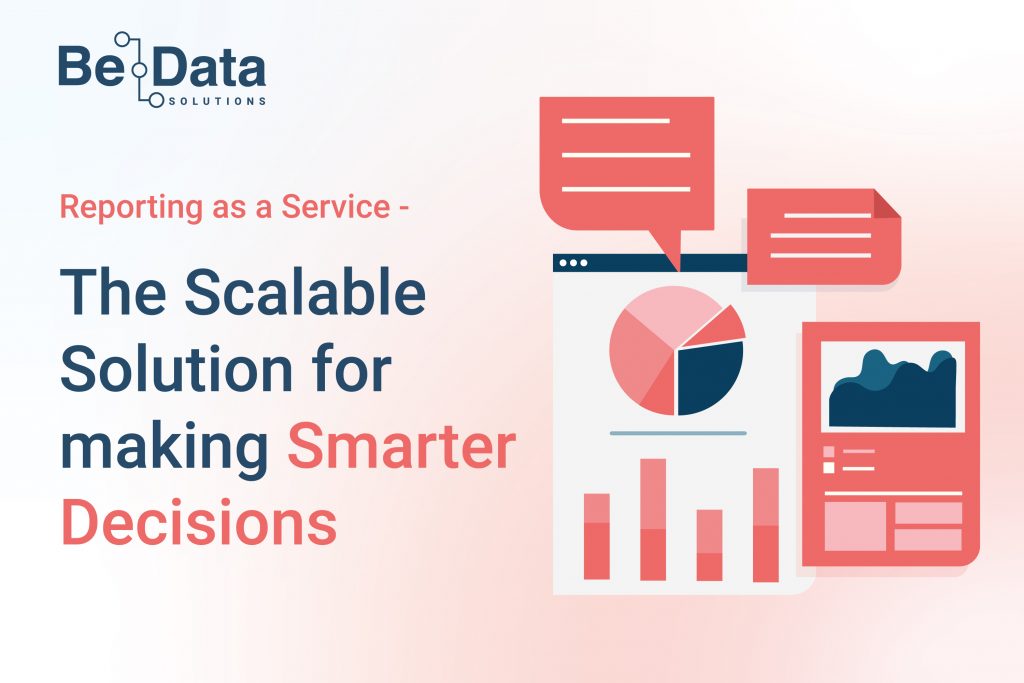 Reporting as a Service - The Scalable Solution for making Smarter Decisions